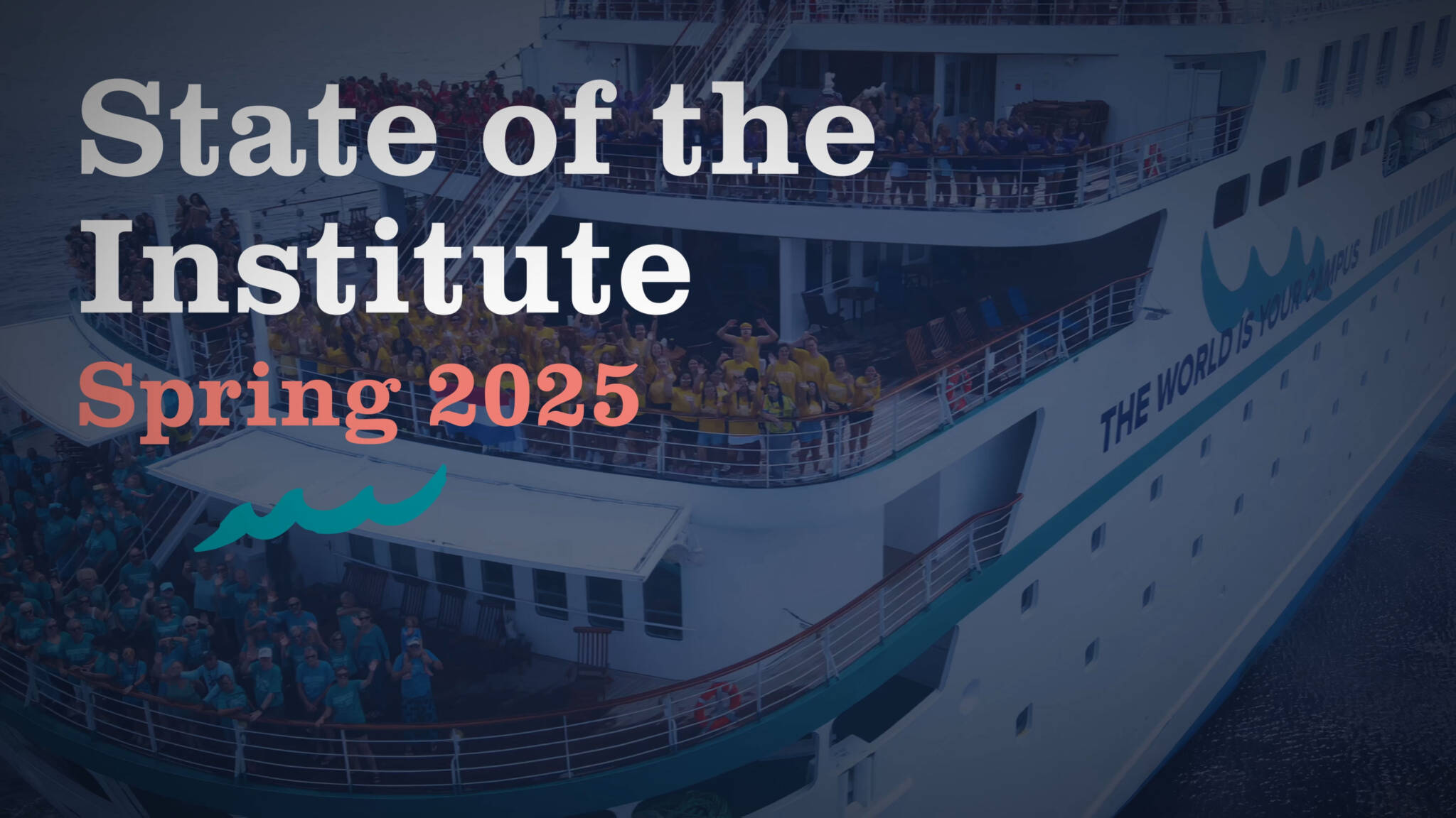 State of the Institute — Spring 2025 | Semester at Sea